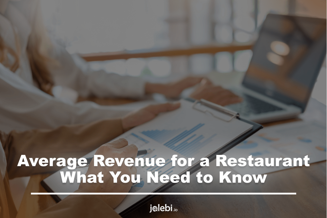 Average Revenue for a Restaurant: Know What You're Missing