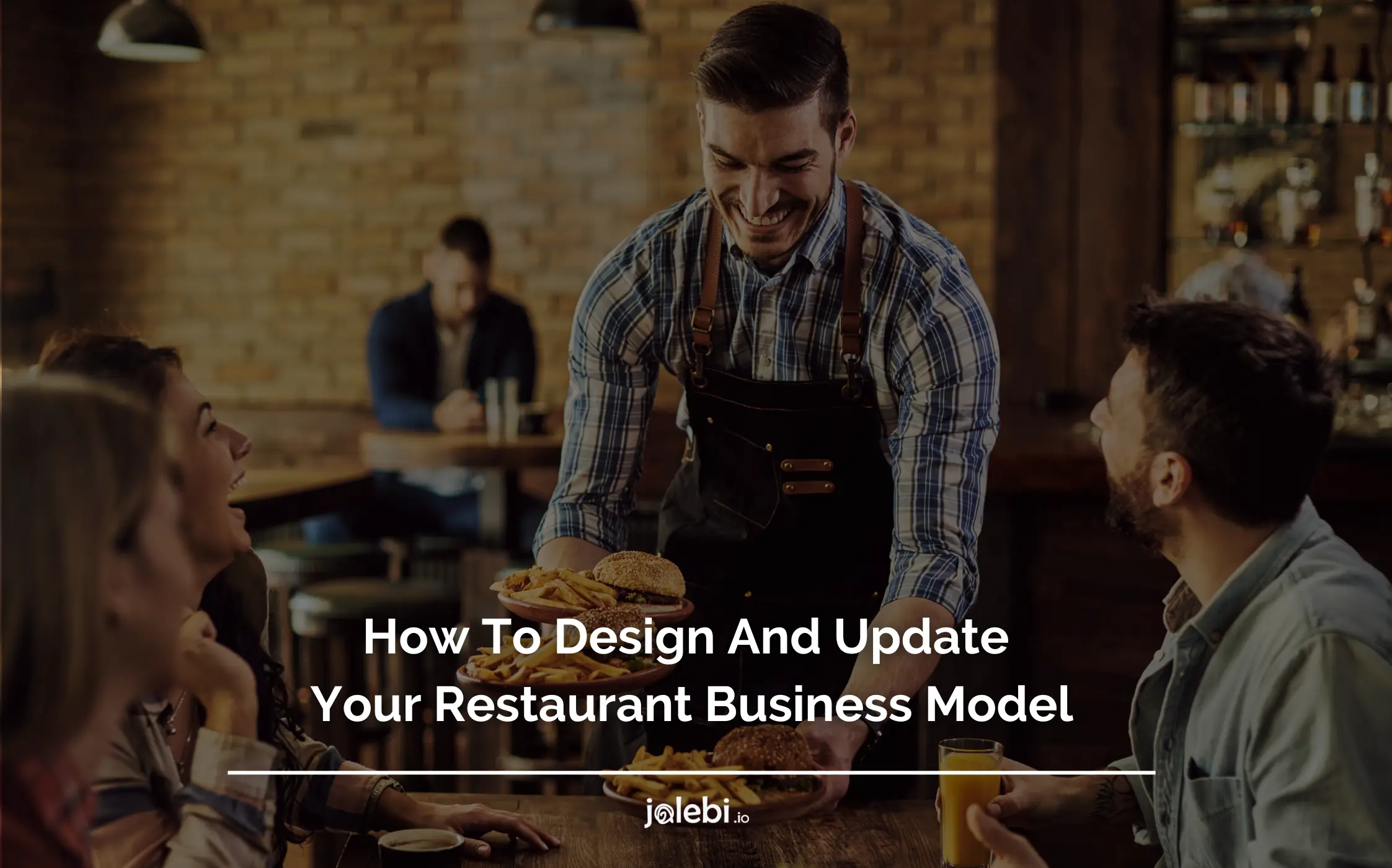 How To Design And Update Your Restaurant Business Model