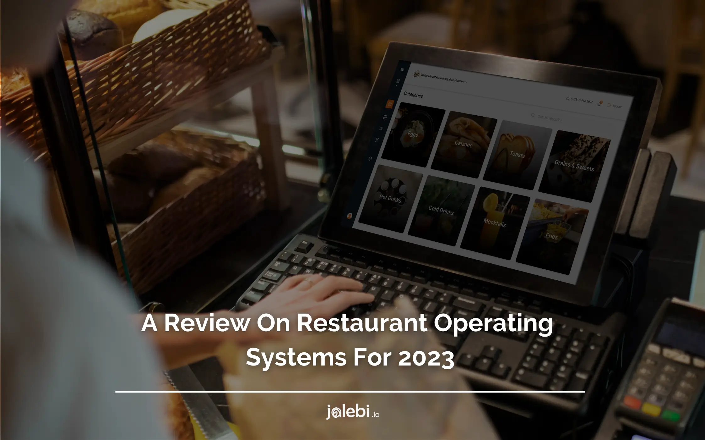 A Review On Restaurant Operating Systems For 2024 - jalebi