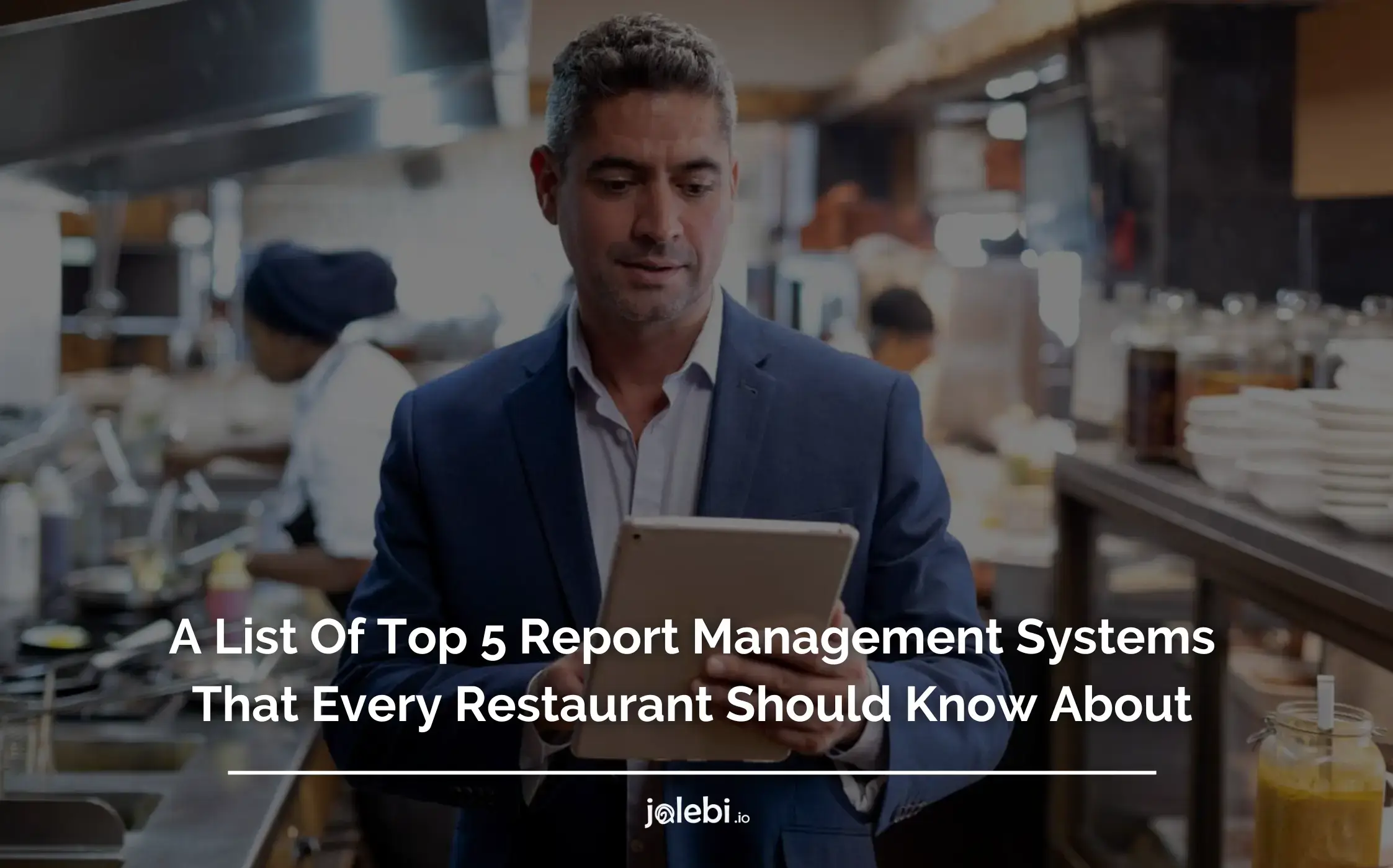 Top 6 Report Management Systems That Every Restaurant Should Know About