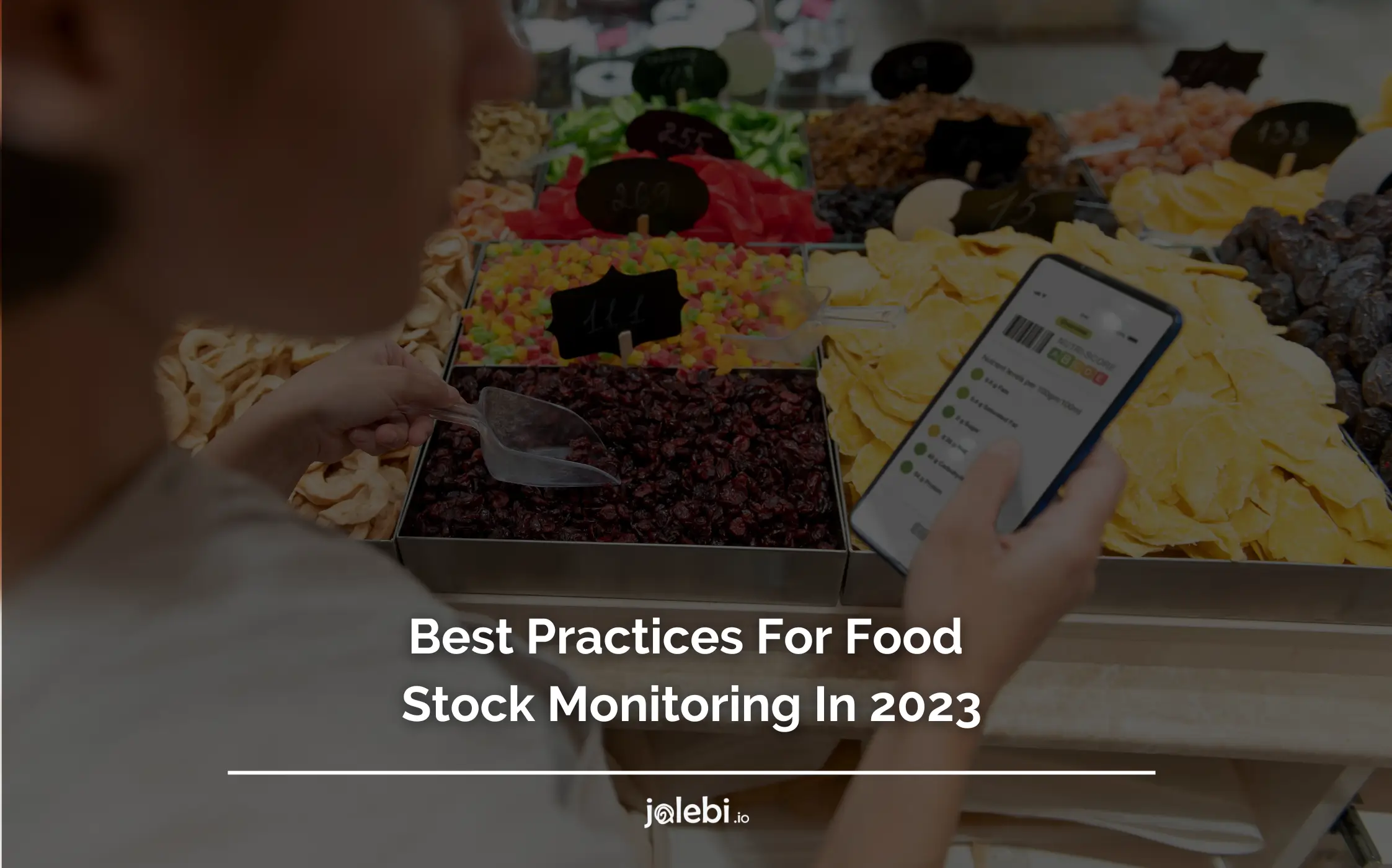 Best Practices For Food Stock Monitoring In 2024 - jalebi