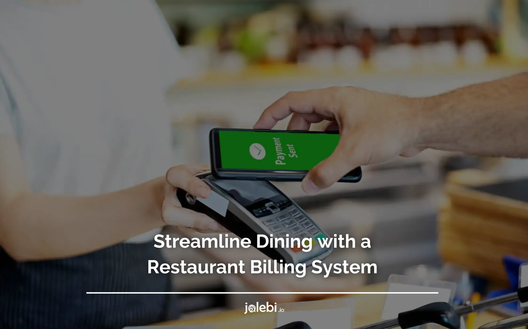 Streamline Dining with a Restaurant Billing System - jalebi