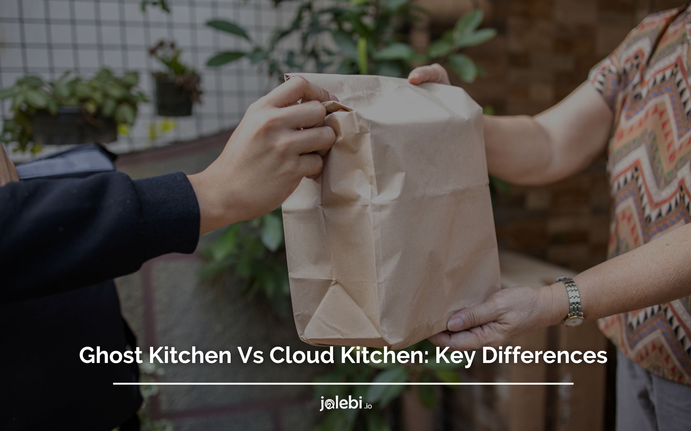 Ghost Kitchen Vs Cloud Kitchen Key Differences Jalebi